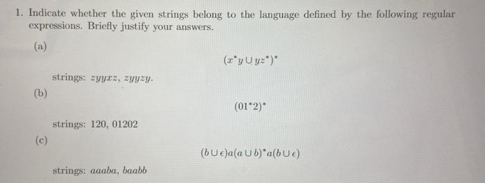 Solved 1. Indicate whether the given strings belong to the | Chegg.com