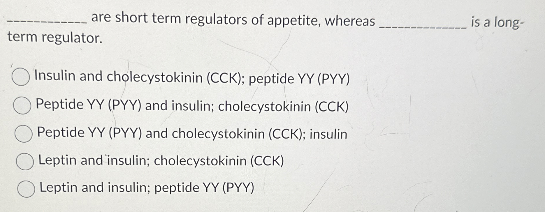 Solved are short term regulators of appetite, whereas term | Chegg.com