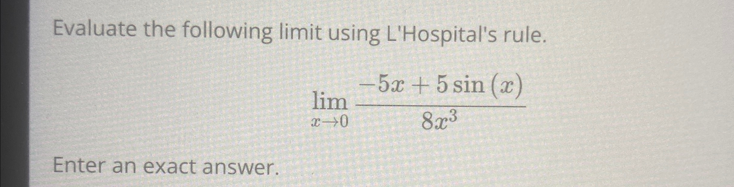 Solved Evaluate the following limit using L'Hospital's | Chegg.com
