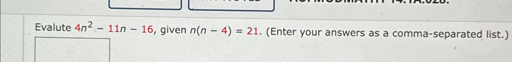 Solved Evalute 4n2-11n-16, ﻿given n(n-4)=21. (Enter your | Chegg.com