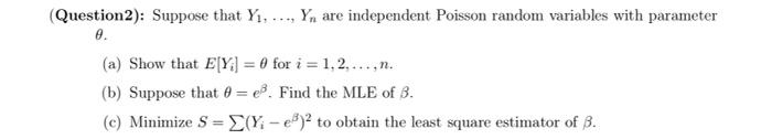 Solved (Question2): Suppose that Y1,…,Yn are independent | Chegg.com Solved (Question2): Suppose that Y1,…,Yn are independent | Chegg.com