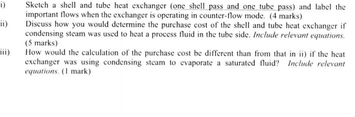 Solved Sketch a shell and tube heat exchanger (one shell | Chegg.com