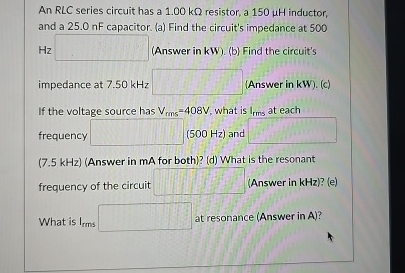 Solved An RLC series circuit has a 1.00kΩ ﻿resistor, a 150μH | Chegg.com