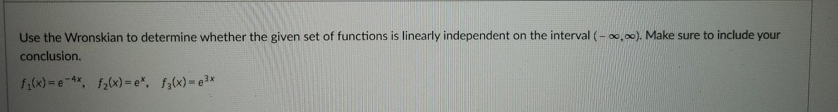 Solved Use the Wronskian to determine whether the given set | Chegg.com