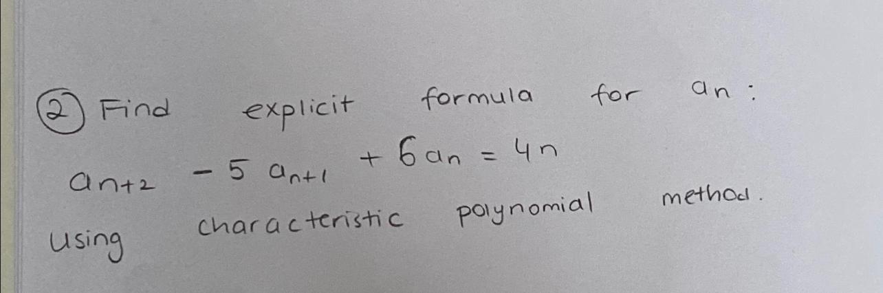 Solved (2) ﻿Find explicit formula for an | Chegg.com