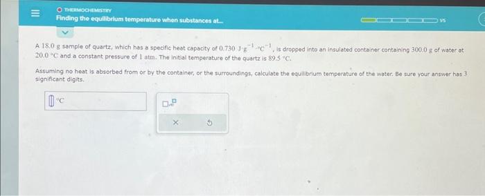 Solved A 18.0 g sample of quartz, which has a specific heot | Chegg.com