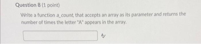 Solved Write A Function Acount That Accepts An Array As 