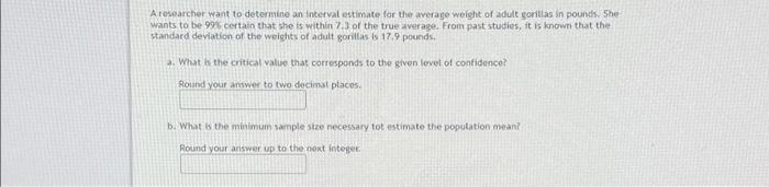 Solved A researcher want to determine an interval estimate | Chegg.com