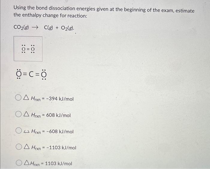Solved Using the bond dissociation energies given at the | Chegg.com