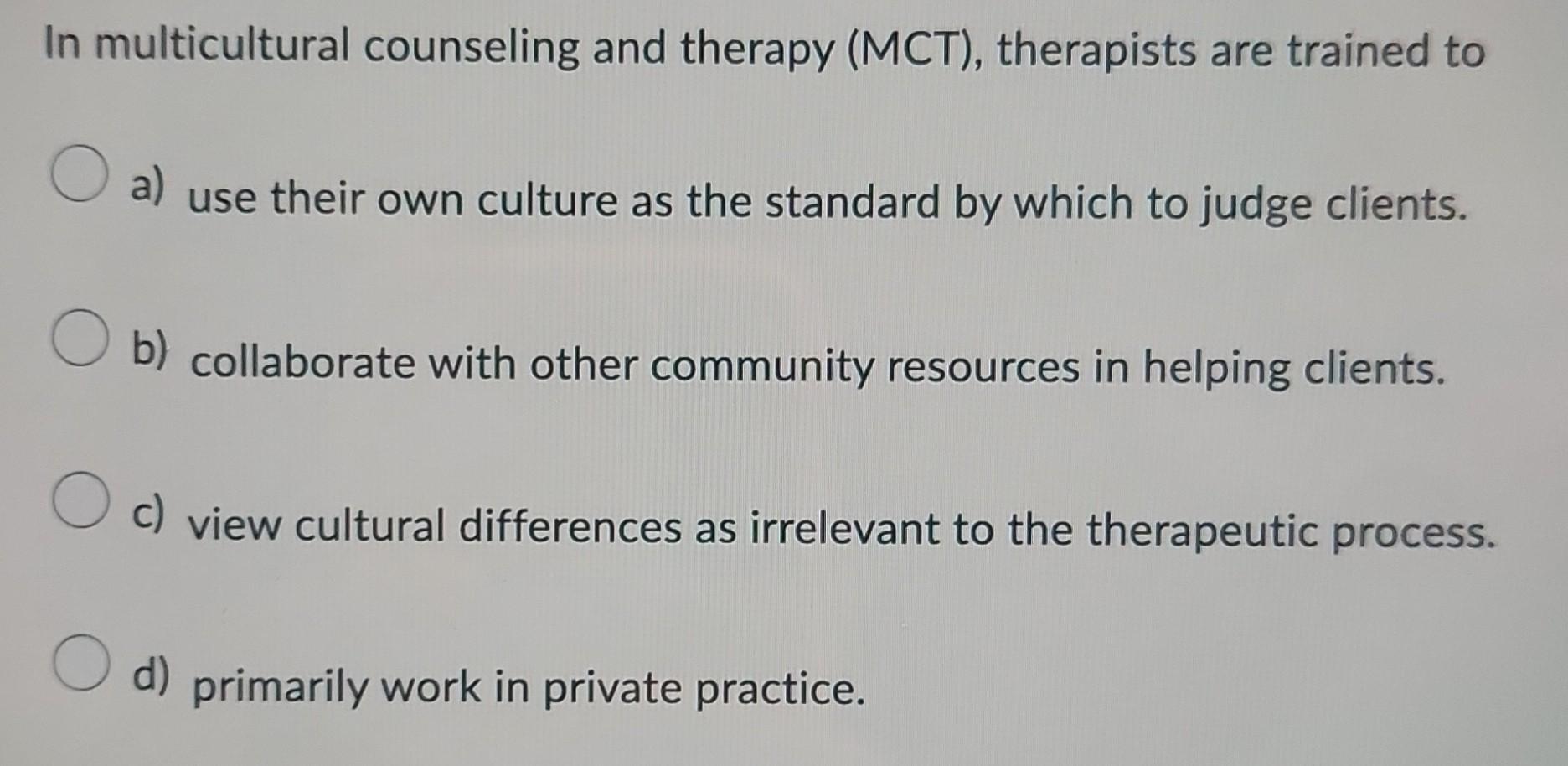 Solved In multicultural counseling and therapy (MCT), | Chegg.com