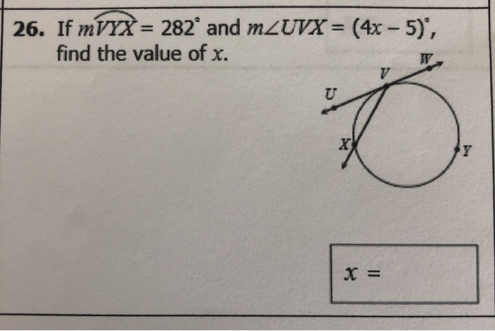 Solved 26. If mVYX = 282 and MZUVX = (4x - 5), find the | Chegg.com