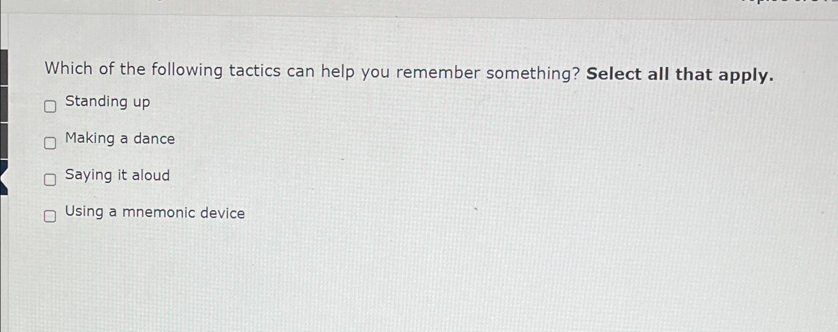 Solved Which of the following tactics can help you remember | Chegg.com