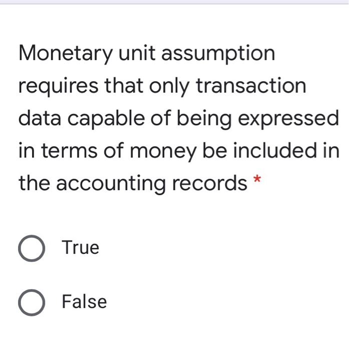 Solved Monetary unit assumption requires that only | Chegg.com