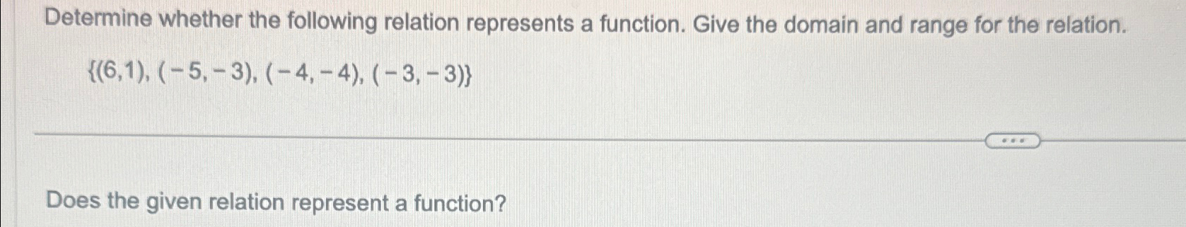 Solved Determine whether the following relation represents a | Chegg.com