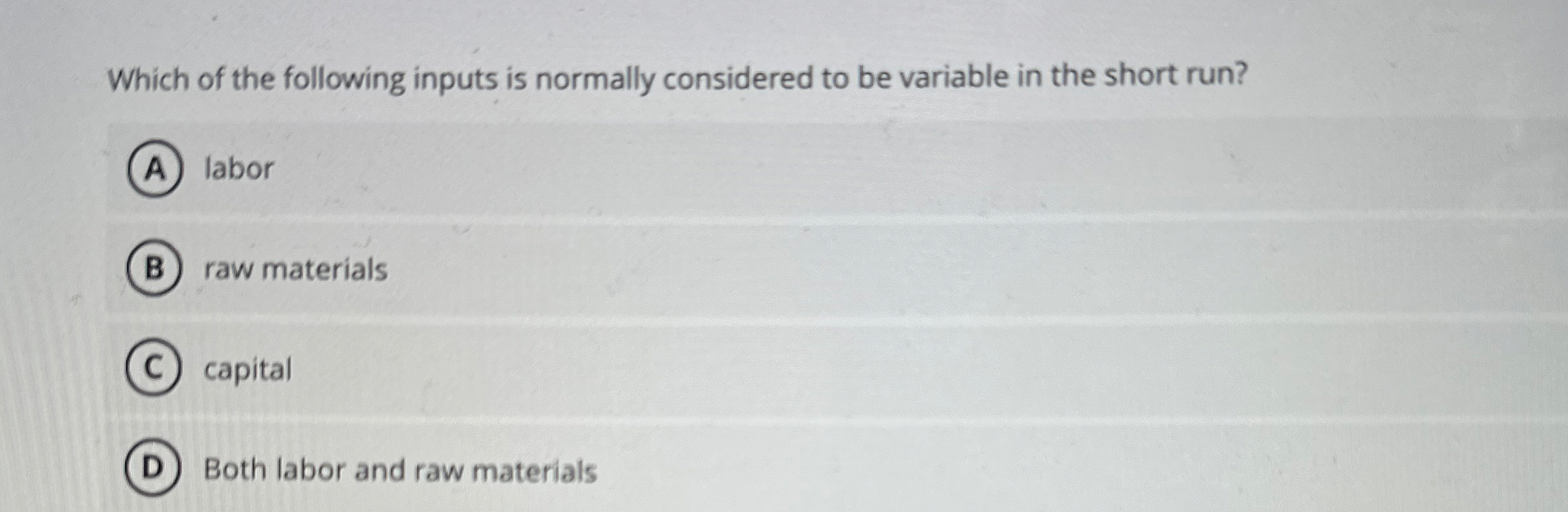 Solved Which of the following inputs is normally considered | Chegg.com