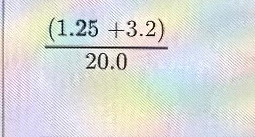 Solved (1.25+3.2)20.0 | Chegg.com