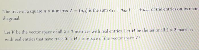 Solved The trace of a square n×n matrix A=(aij) is the sum | Chegg.com