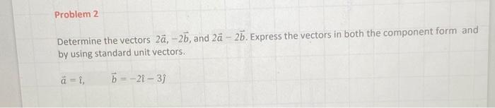 Solved Problem 2 2b. Express the vectors in both the | Chegg.com