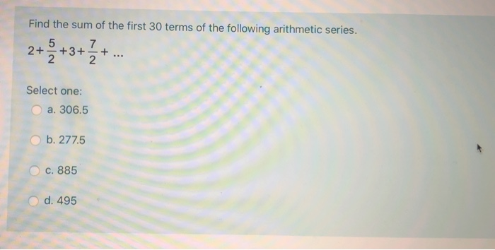 Solved Find The Sum Of The First 30 Terms Of The Following