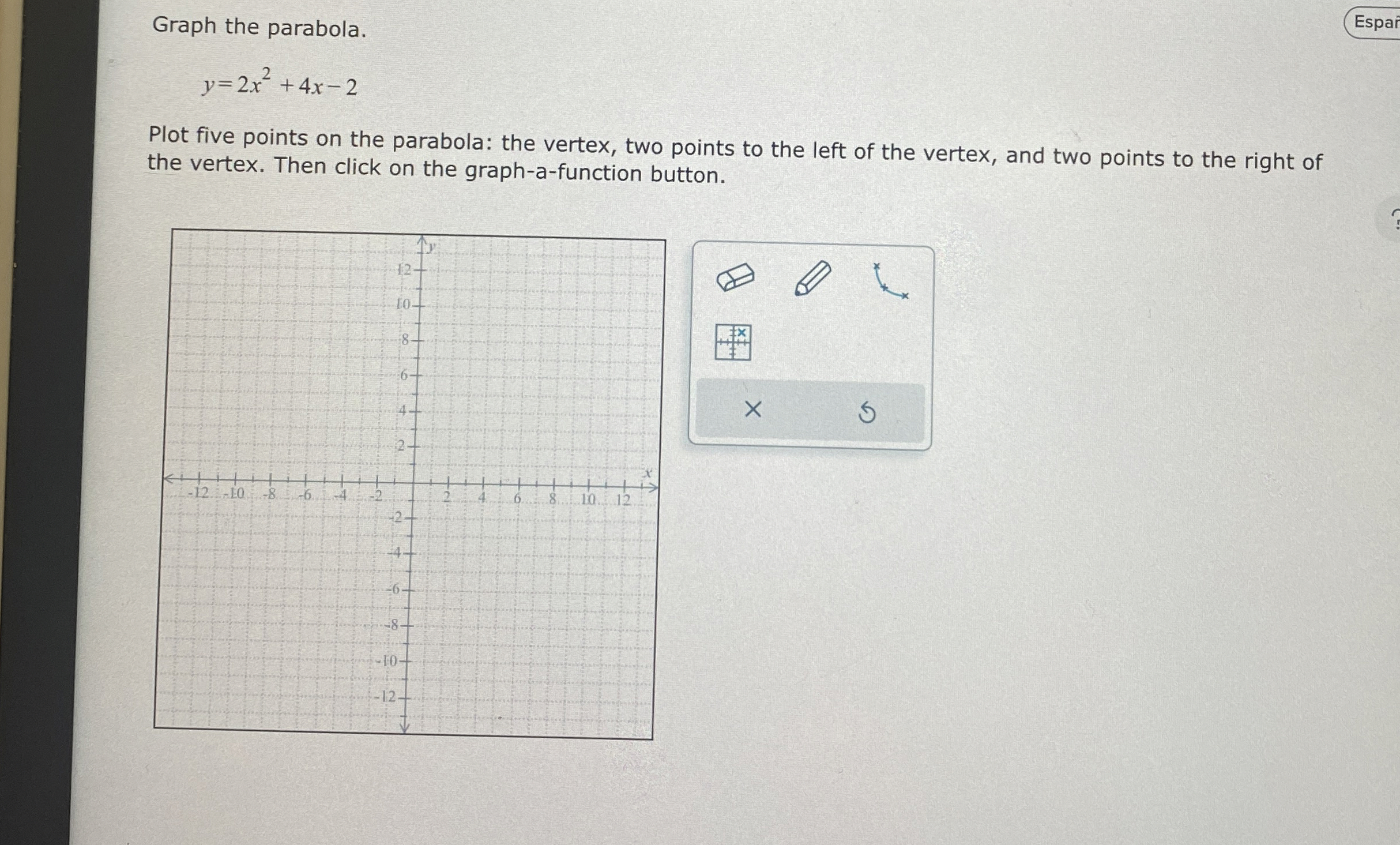Solved Graph the parabola.y=2x2+4x-2Plot five points on the | Chegg.com