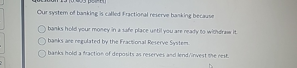 Solved ur system of banking is called Fractional reserve | Chegg.com