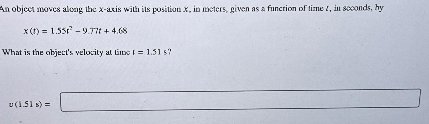 Solved An Object Moves Along The X Axis With Its Position X