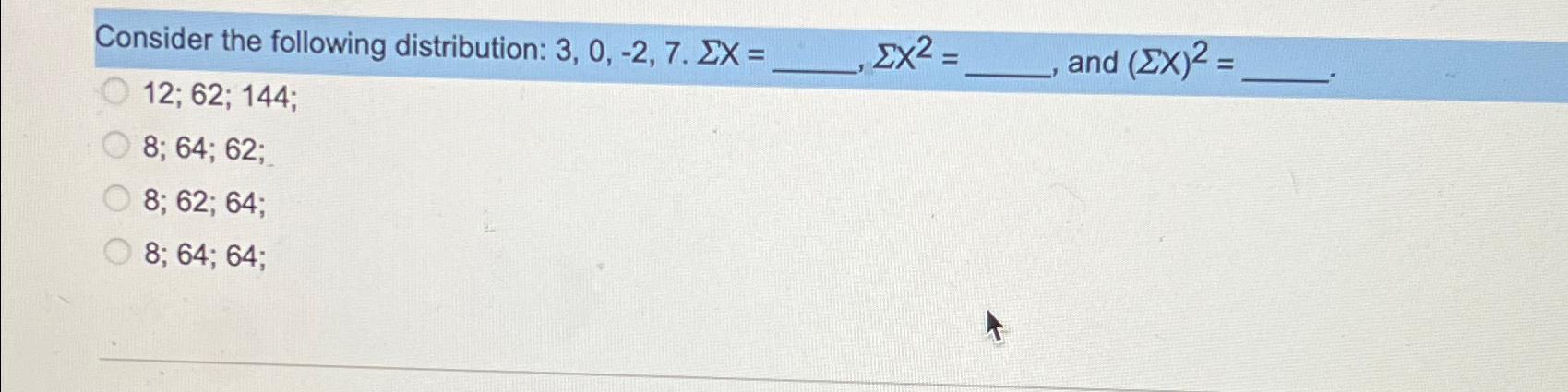 Solved Consider the following distribution: 3, 0, -2, 7. ﻿X | Chegg.com