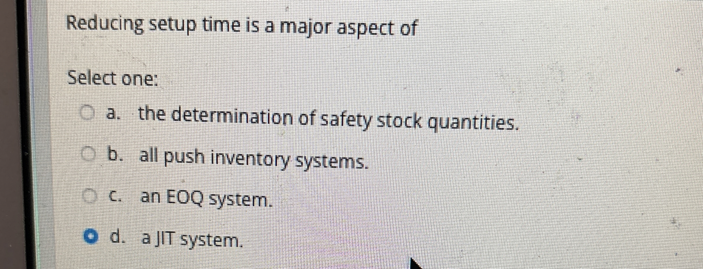 Solved Reducing setup time is a major aspect ofSelect one:a. | Chegg.com