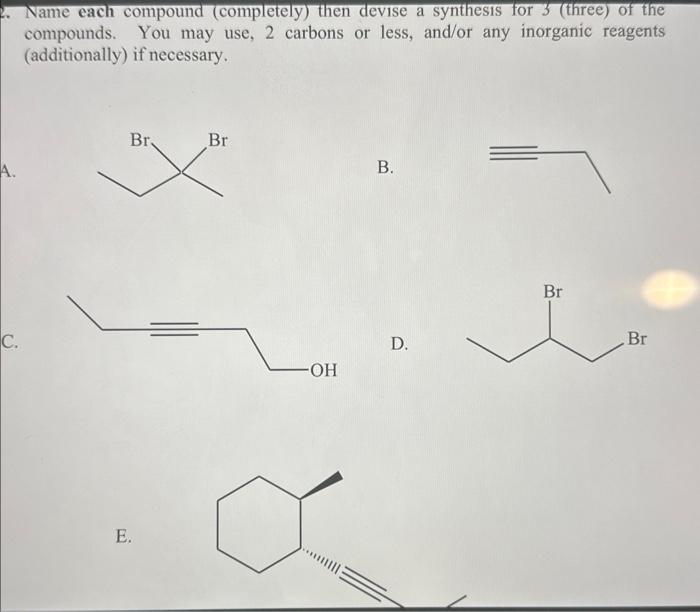 Solved Name each compound (completely) then devise a | Chegg.com