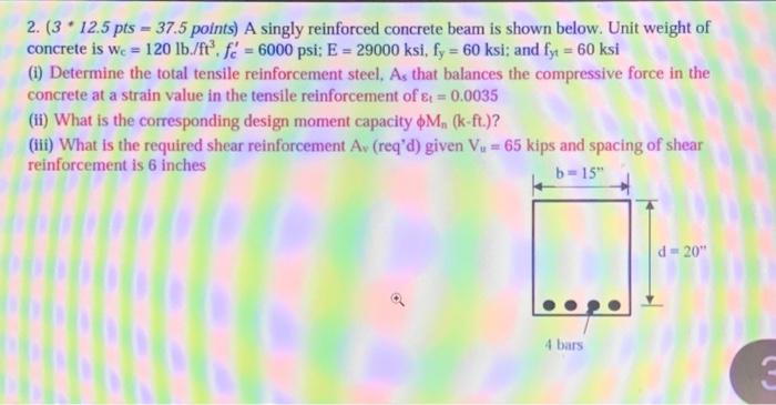 Solved 2. (3. 12.5 pts = 37.5 points) A singly reinforced | Chegg.com