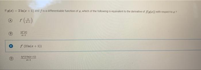 Solved If g(x)=2ln(x+1) and f is a difterentiable function | Chegg.com