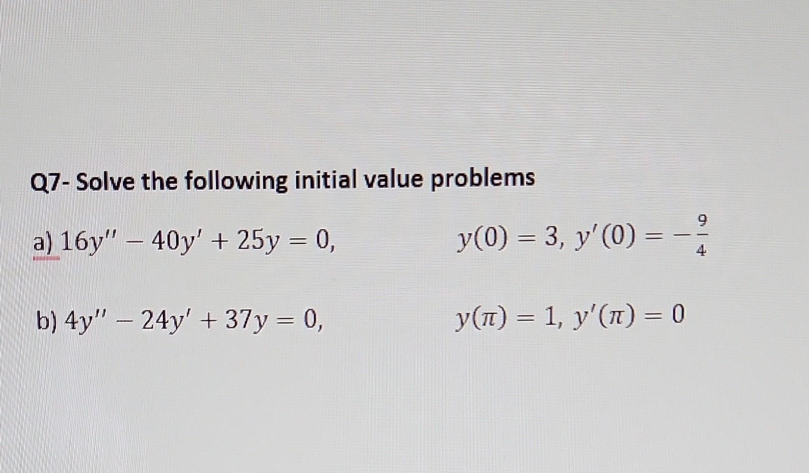 Solved Q7- Solve the following initial value problems a) | Chegg.com
