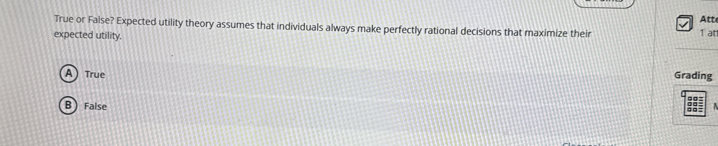 Solved True or False? Expected utility theory assumes that | Chegg.com