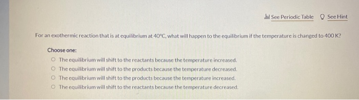 Solved See Periodic Table See Hint For an exothermic | Chegg.com
