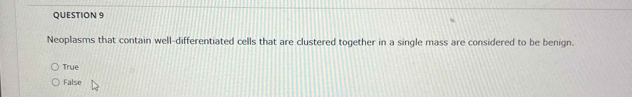 Solved QUESTION 9Neoplasms that contain well-differentiated | Chegg.com