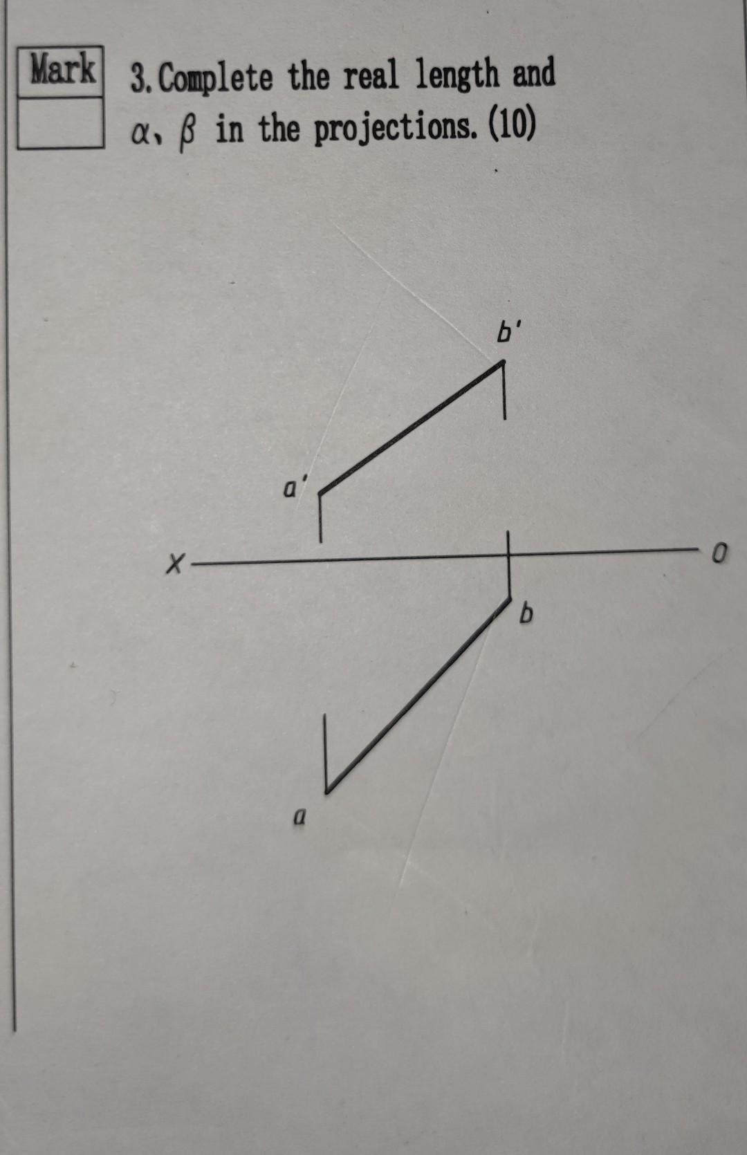 Solved Mark 3. Complete the real length and α、 ß in the | Chegg.com