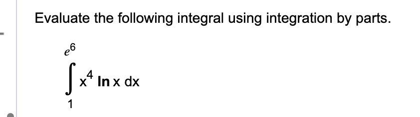 Solved Evaluate the following integral using integration by | Chegg.com