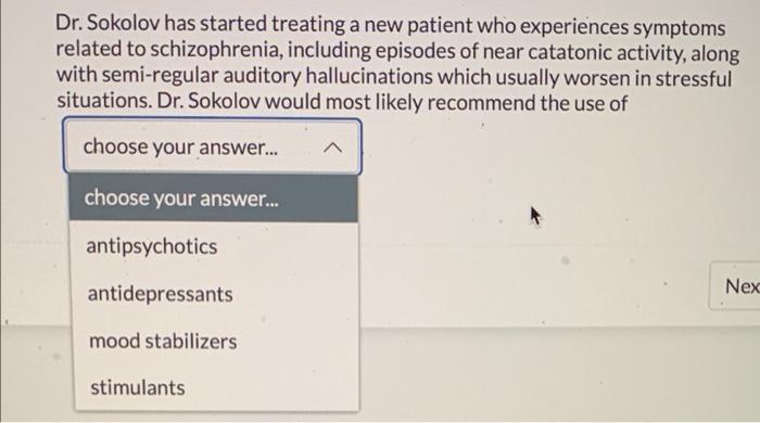 Solved Dr. Sokolov has started treating a new patient who | Chegg.com