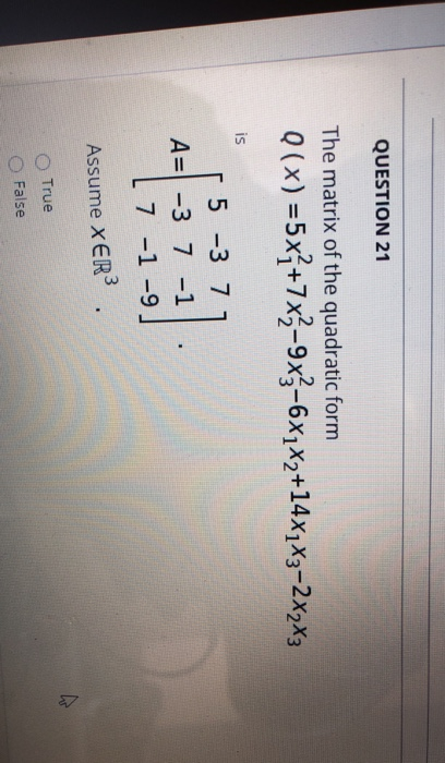 Solved QUESTION 21 The matrix of the quadratic form Q(x) | Chegg.com