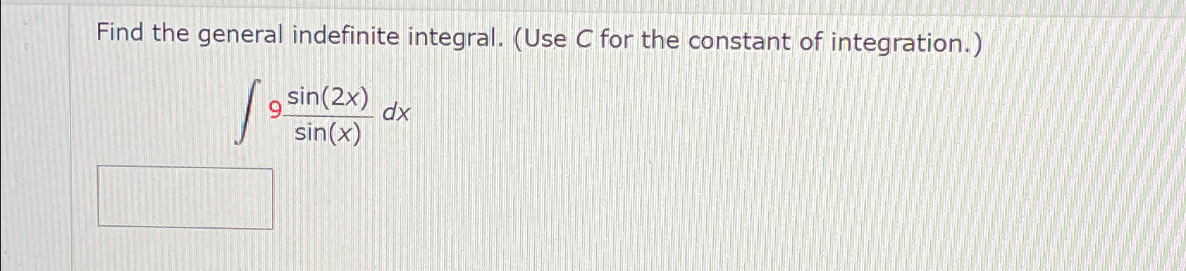 Solved Find the general indefinite integral. (Use C ﻿for the | Chegg.com