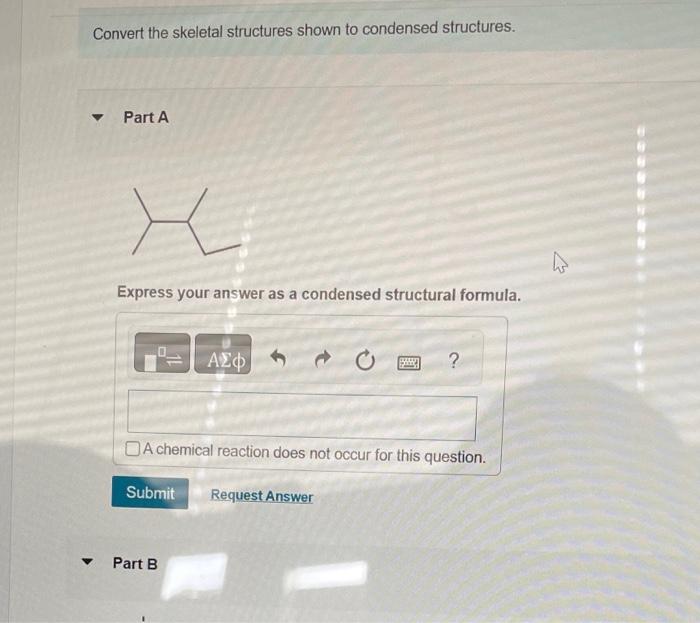 Solved Convert the skeletal structures shown to condensed | Chegg.com Solved Convert the skeletal structures shown to condensed | Chegg.com