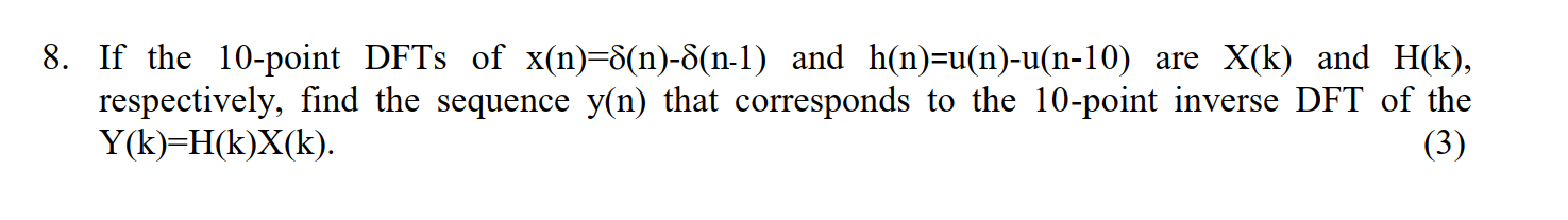 Solved If the 10-point DFTs of x(n)=δ(n)-δ(n-1) ﻿and | Chegg.com