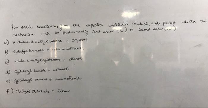 Solved For each reaction, give the expected substitution | Chegg.com