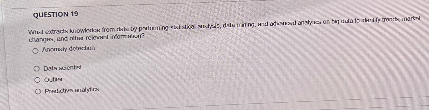Solved QUESTION 19What extracts knowledge from data by | Chegg.com