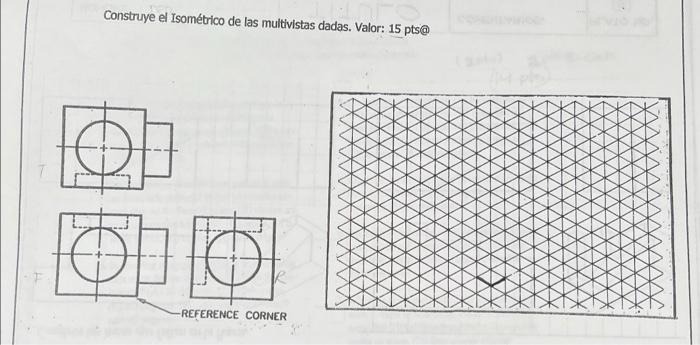 Solved Construye el Isométrico de las multivistas dadas. | Chegg.com