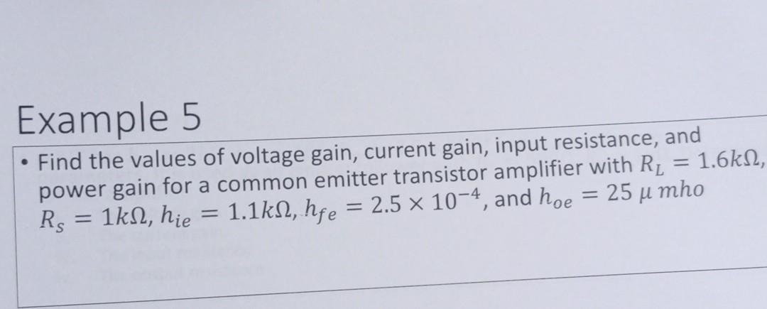 Solved Example 5 - Find the values of voltage gain, current | Chegg.com