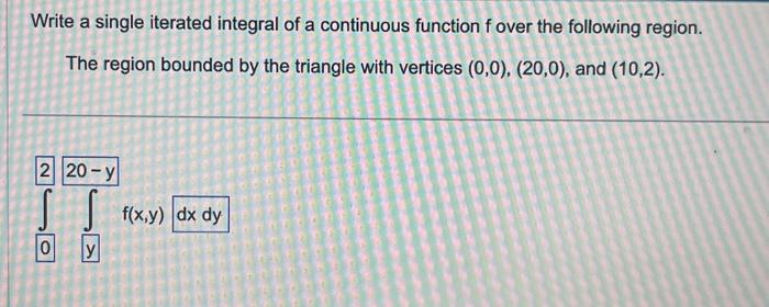 Solved Write a single iterated integral of a continuous | Chegg.com
