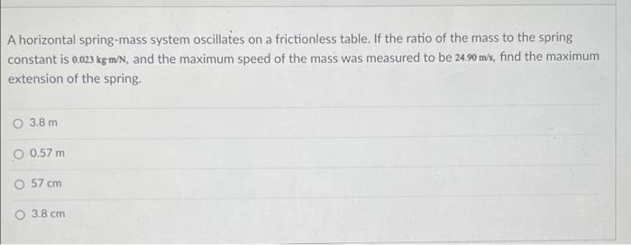 Solved A horizontal spring-mass system oscillates on a | Chegg.com