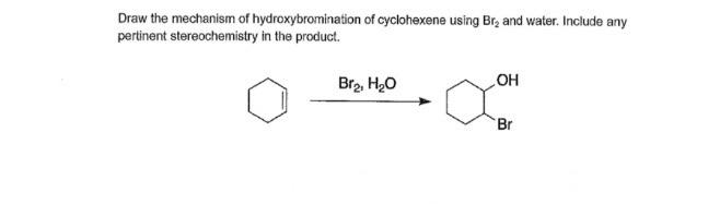 Solved Draw the mechanism of hydroxybromination of | Chegg.com