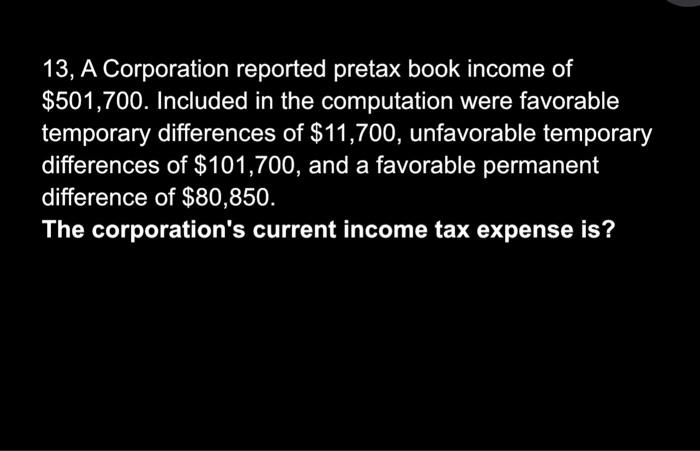 Solved 13, A Corporation reported pretax book income of | Chegg.com